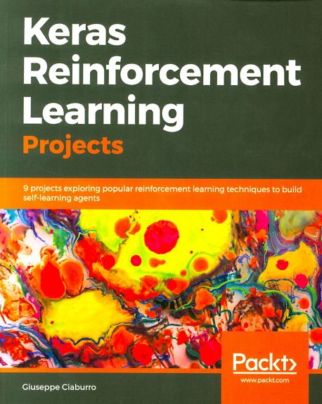 Keras Reinforcement Learning Projects | Ciaburro, Giuseppe - 교보문고