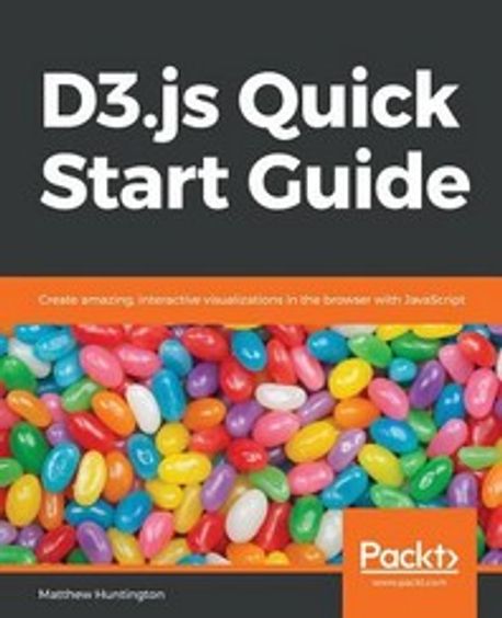 D3.js Quick Start Guide | Matthew Huntington - 교보문고