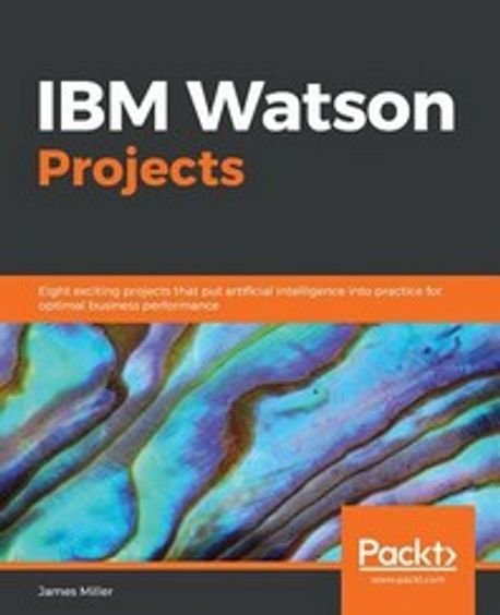 IBM Watson Projects | James Miller - 교보문고
