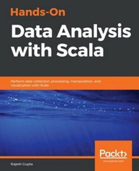 Hands-On Data Analysis with Scala | Rajesh Gupta - 교보문고
