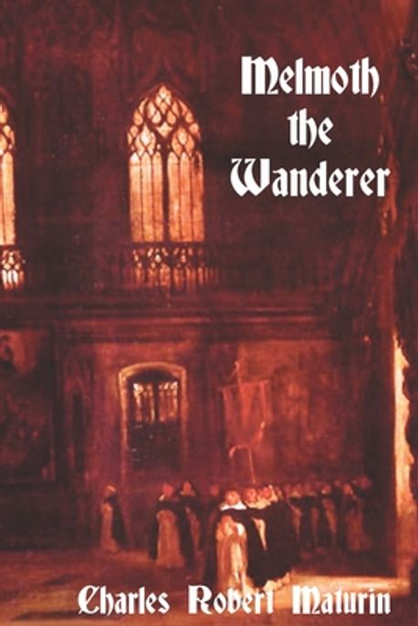 Melmoth the Wanderer | Maturin, Charles Robert - 교보문고