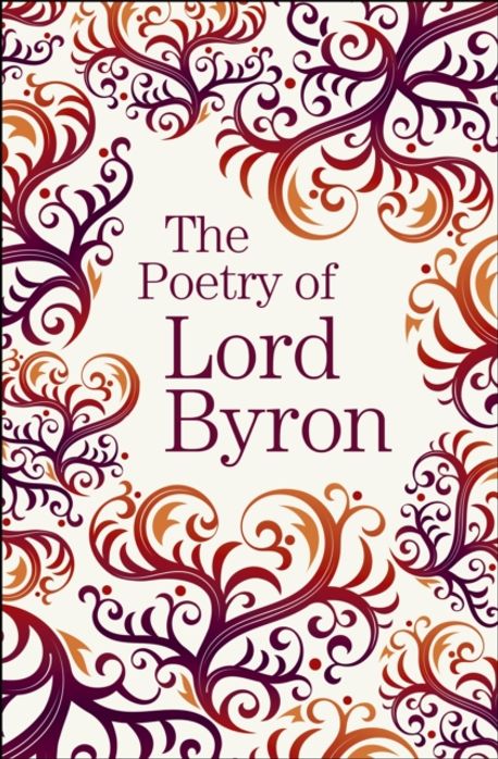 The Poetry of Lord Byron | Lord Byron - 교보문고
