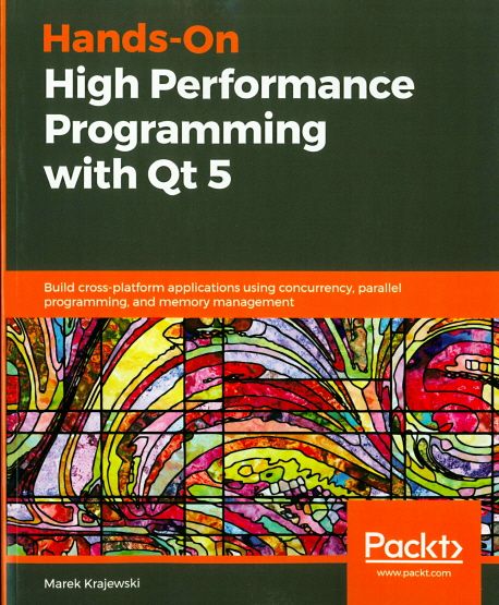 Hands-On High Performance Programming with Qt 5 | Marek Krajewski - 교보문고