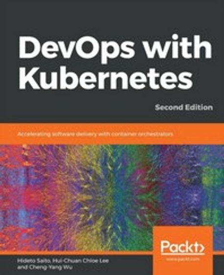 DevOps with Kubernetes -Second Edition | Hideto Saito - 교보문고