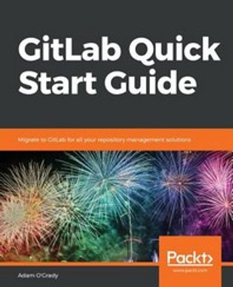 GitLab Quick Start Guide | Adam O'Grady - 교보문고