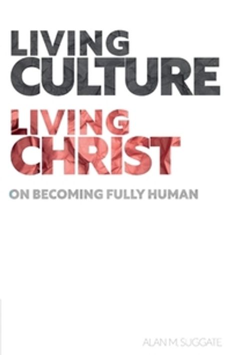 Living Culture, Living Christ | Suggate, Alan M. - 교보문고