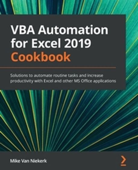 VBA Automation for Excel 2019 Cookbook | Mike Van Niekerk - 교보문고