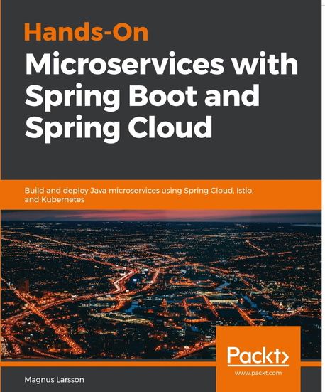 Hands-On Microservices with Spring Boot and Spring Cloud | Magnus Larsson - 교보문고
