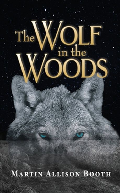 The Wolf In the Woods | Booth, Martin Allison - 교보문고
