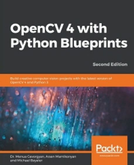 OpenCV 4 with Python Blueprints | Gevorgyan, Menua - 교보문고