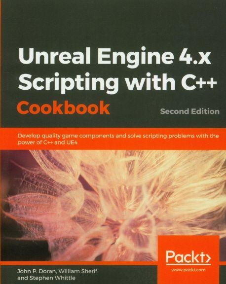 Unreal Engine 4.x Scripting with C++ Cookbook | John P. Doran - 교보문고