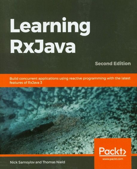 Learning RxJava | Samoylov, Nick - 교보문고