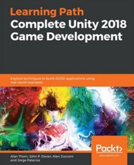 Complete Unity 2018 Game Development | Alan Thorn - 교보문고