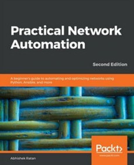 Practical Network Automation- Second Edition | Abhishek Ratan - 교보문고