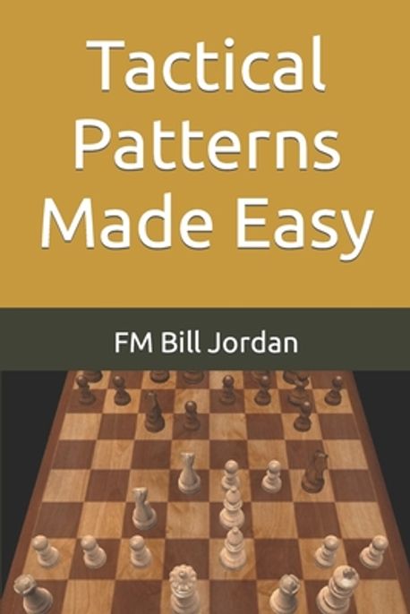 Tactical Patterns Made Easy | Jordan, Fm Bill - 교보문고