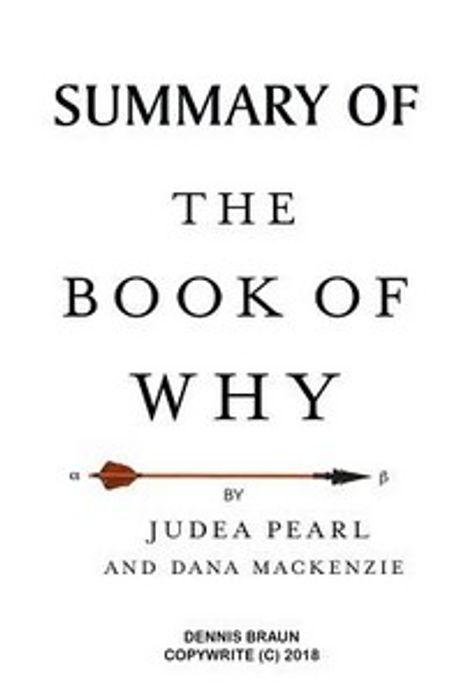 Summary of the Book of Why by Judea Pearl and Dana MacKenzie | Braun ...