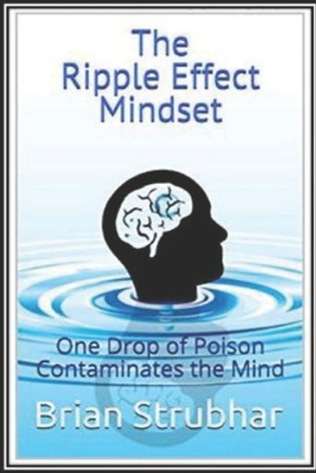 The Ripple Effect Mindset | Strubhar, Brian - 교보문고