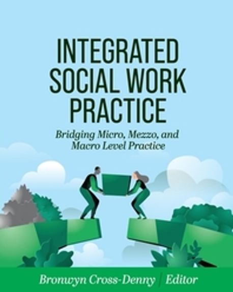 Integrated Social Work Practice | Cross-Denny, Bronwyn - 교보문고