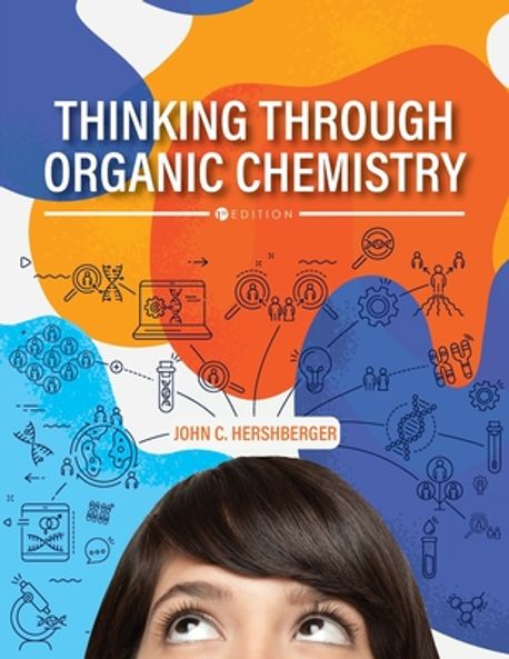 Thinking Through Organic Chemistry | Hershberger, John C. - 교보문고