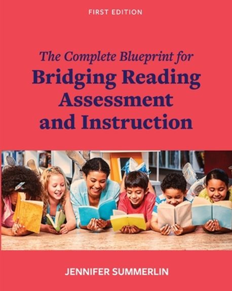 The Complete Blueprint for Bridging Reading Assessment and Instruction ...