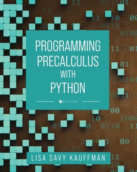 Programming Precalculus with Python | Savy Kauffman, Lisa - 교보문고