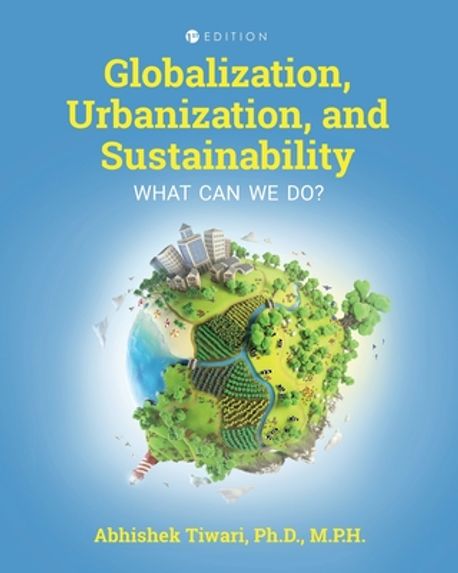 Globalization, Urbanization, and Sustainability | Tiwari, Abhishek - 교보문고