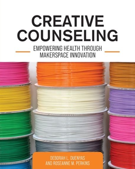 Creative Counseling | Duenyas, Deborah - 교보문고