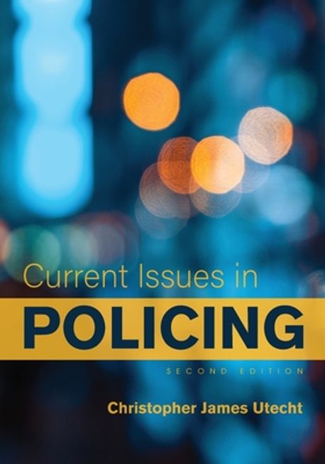 Current Issues in Policing | Utecht, Christopher James - 교보문고