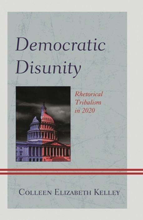 Democratic Disunity | Colleen Elizabeth Kelley - 교보문고