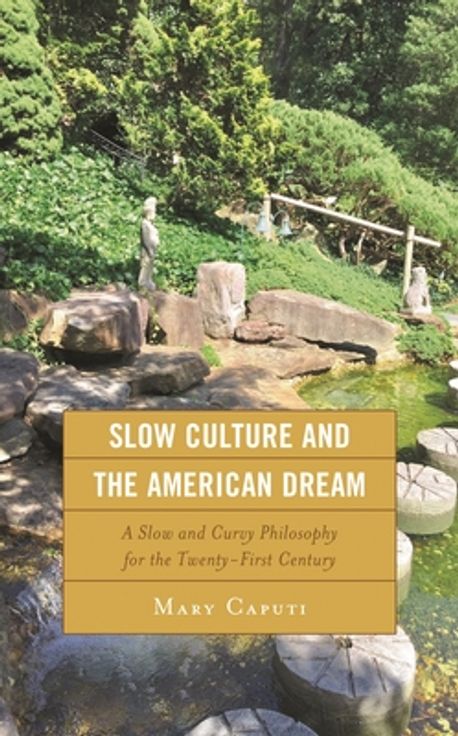 Slow Culture and the American Dream | Caputi, Mary - 교보문고