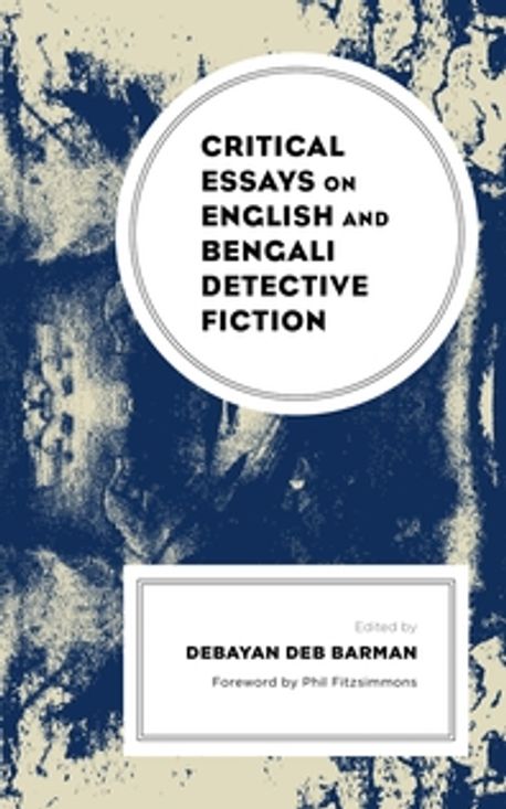 Critical Essays on English and Bengali Detective Fiction | Debayan Deb Barman - 교보문고