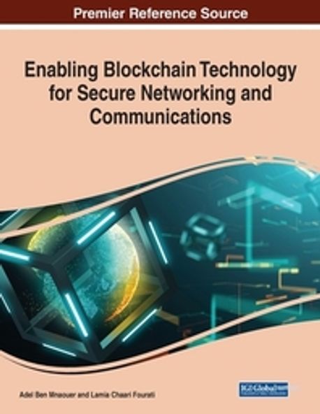 Enabling Blockchain Technology for Secure Networking and Communications | Adel Ben Mnaouer - 교보문고