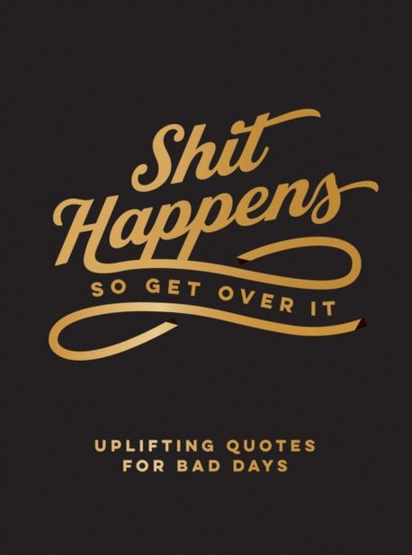 Shit Happens So Get Over It | Summersdale Publishers - 교보문고