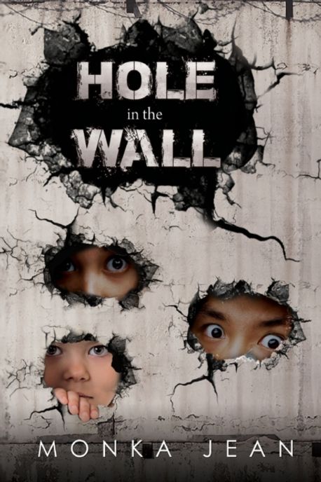Hole in the Wall | Monka Jean - 교보문고