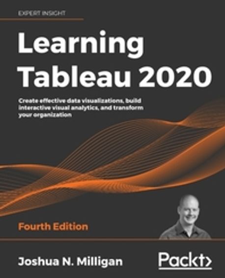 Learning Tableau 2020 - Fourth Edition | Joshua N. Milligan - 교보문고