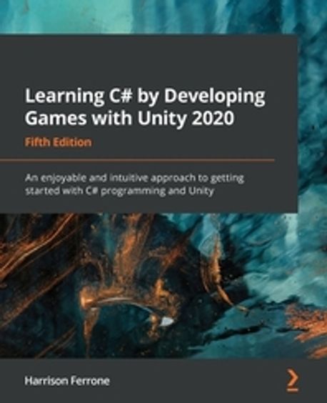 Learning C# by Developing Games with Unity 2020 - Fifth Edition ...