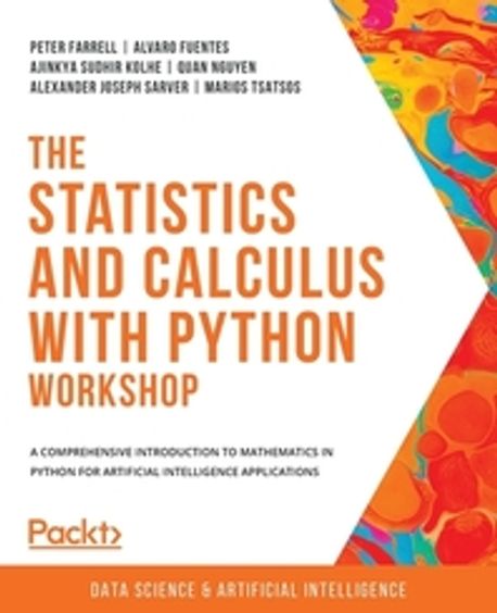 The Statistics and Calculus with Python Workshop | Farrell, Peter - 교보문고