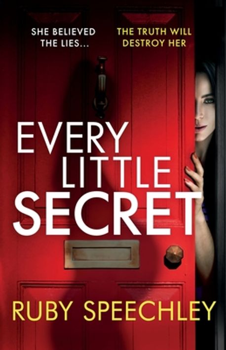 Every Little Secret | Ruby Speechley - 교보문고