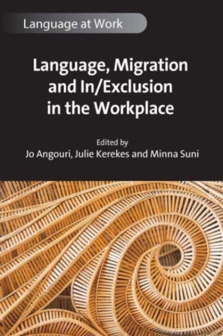 Language, Migration and In/Exclusion in the Workplace | Angouri, Jo - 교보문고