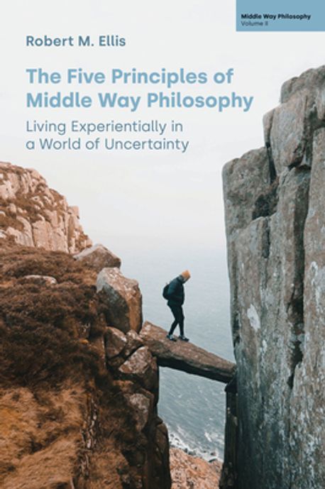 The Five Principles of Middle Way Philosophy | Robert M Ellis - 교보문고