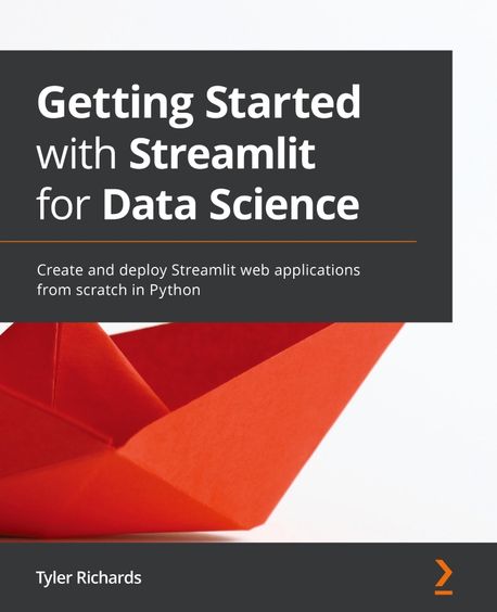 Getting Started with Streamlit for Data Science | Richards, Tyler - 교보문고