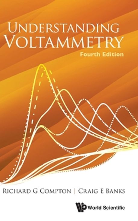 Understanding Voltammetry (Fourth Edition) | Compton, Richard Guy - 교보문고