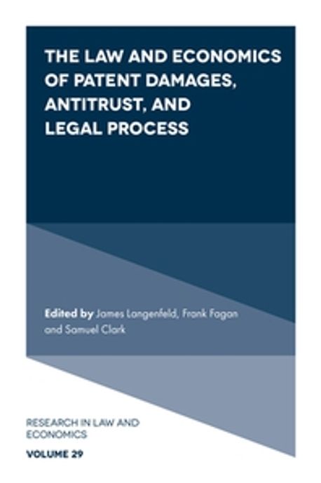 The Law and Economics of Patent Damages, Antitrust, and Legal Process ...