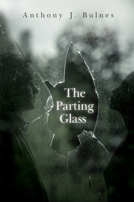 The Parting Glass | Anthony Bulnes - 교보문고