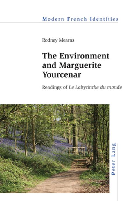 The Environment and Marguerite Yourcenar | Khalfa, Jean - 교보문고