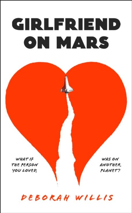 Girlfriend on Mars | Deborah Willis - 교보문고