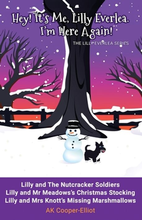 Hey! It's Me, Lilly Everlea. I'm Here Again! | Cooper-Elliot, Ak - 교보문고