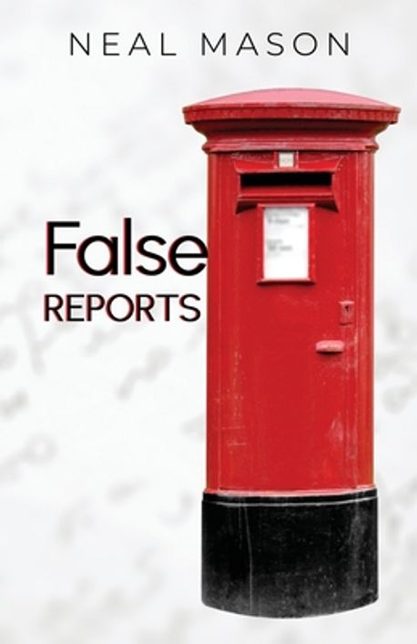 False Reports | Mason, Neal - 교보문고