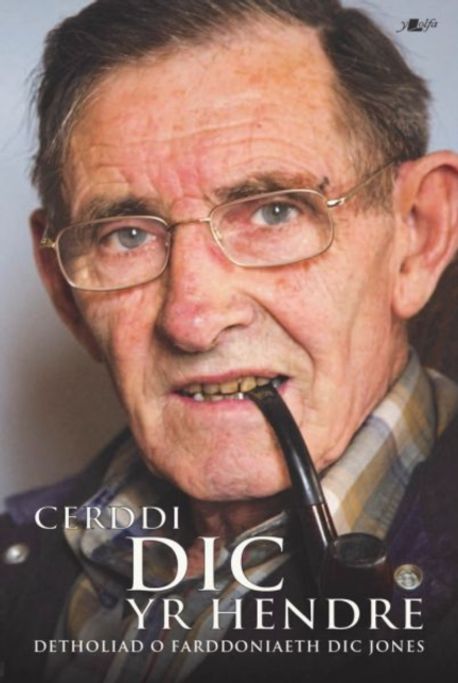 Cerddi Dic yr Hendre - Detholiad o Farddoniaeth Dic Jones | Dic Jones ...