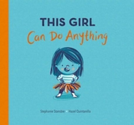 This Girl Can Do Anything | Stephanie Stansbie - 교보문고